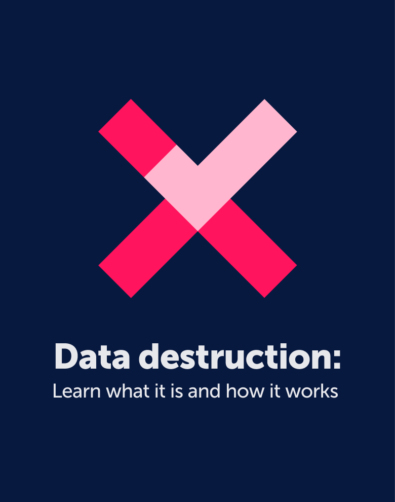 Data destruction: Learn what it is and how it works | RecordPoint